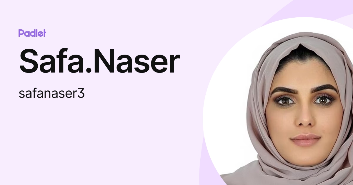 Safa.Naser (safaNaser1) profile | Padlet
