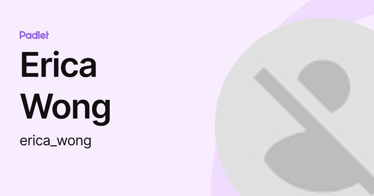 Erica Wong (erica_wong) profile | Padlet