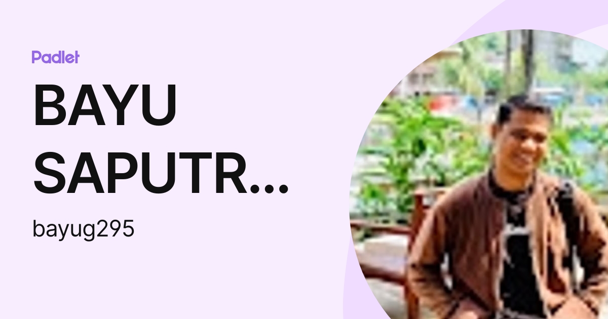 BAYU SAPUTRA SYAFRI (bayug295) profile | Padlet