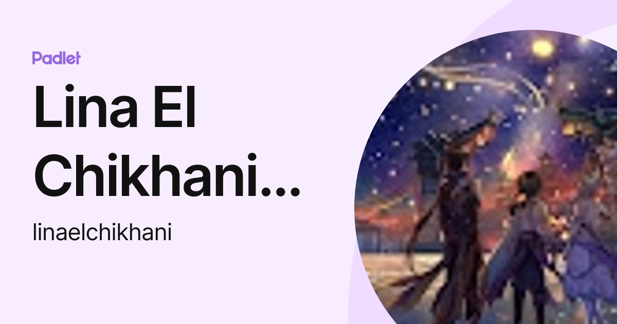 Lina El Chikhani Daher (linaelchikhani) profile | Padlet