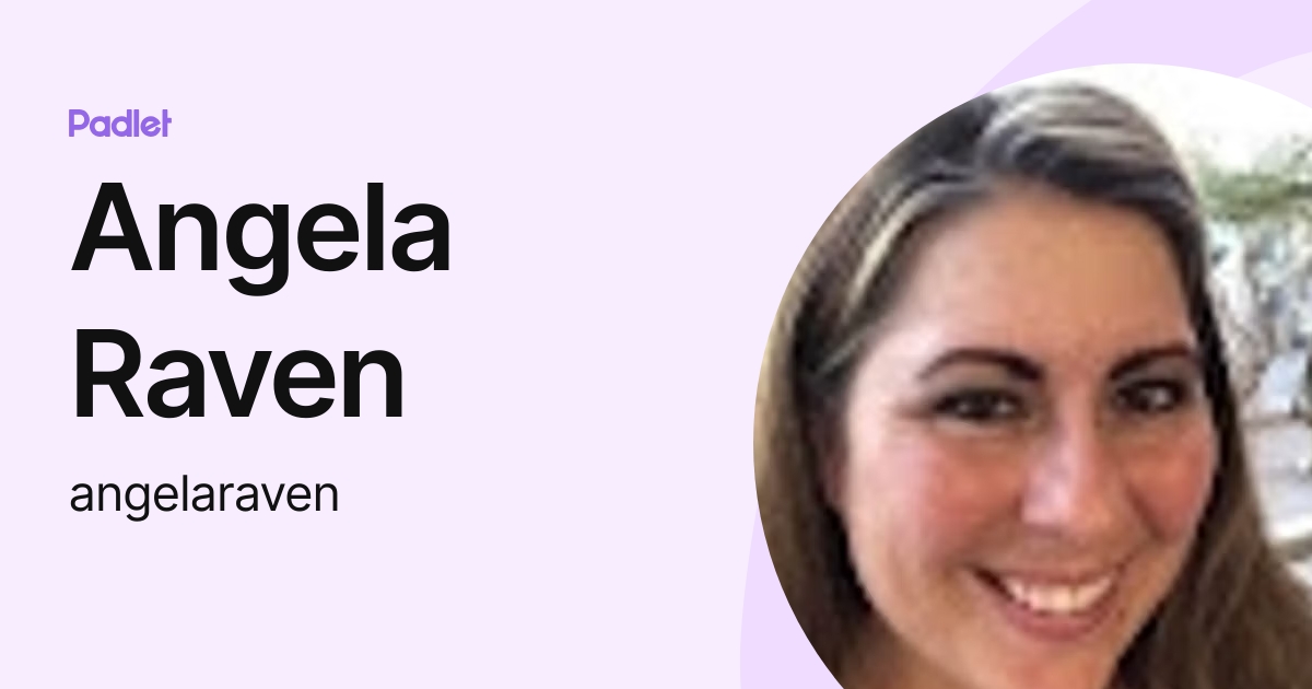 Angela Raven (angelaraven) profile | Padlet