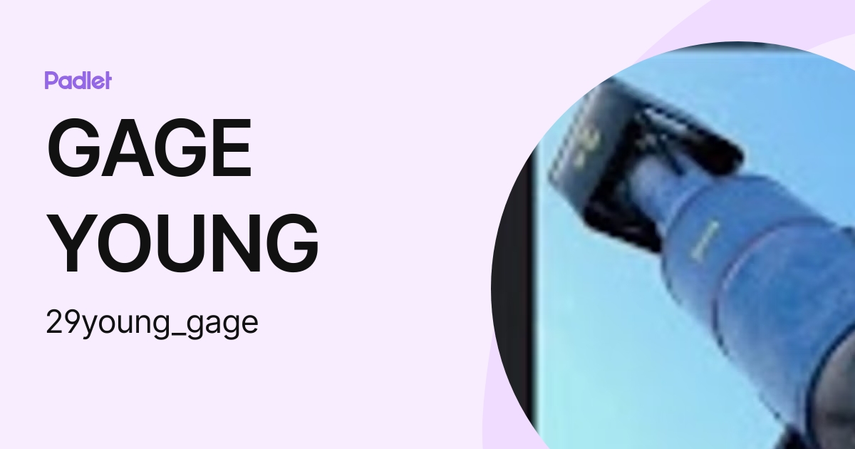 GAGE YOUNG (29young_gage) profile | Padlet