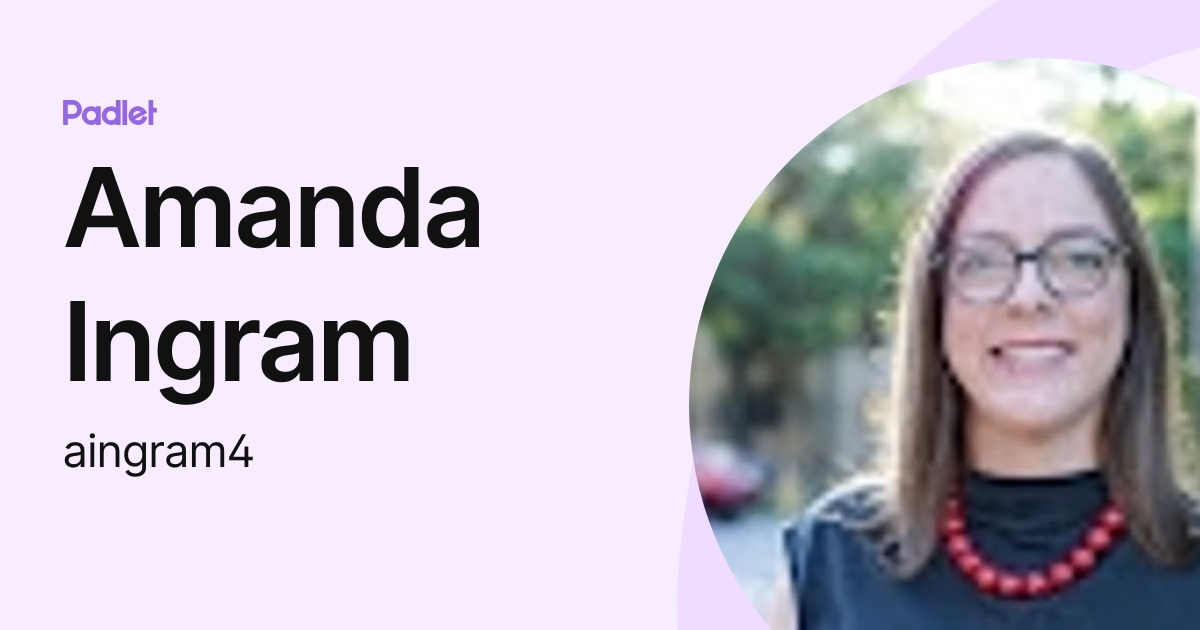 Amanda Ingram (aingram4) profile | Padlet