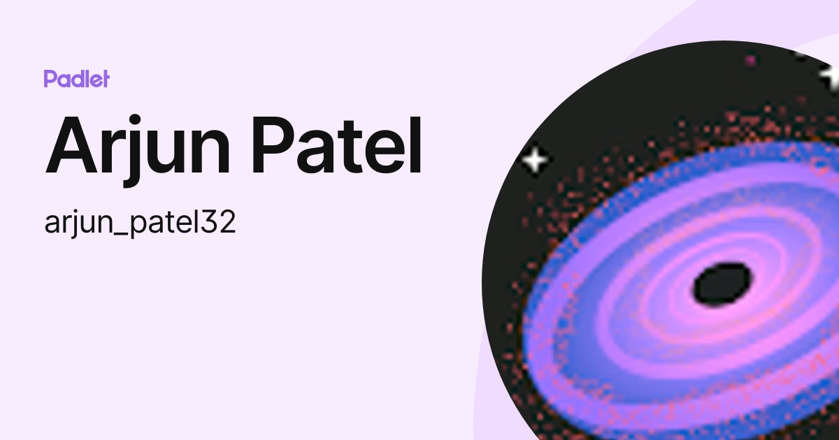 Arjun Patel (arjun_patel32) profile | Padlet
