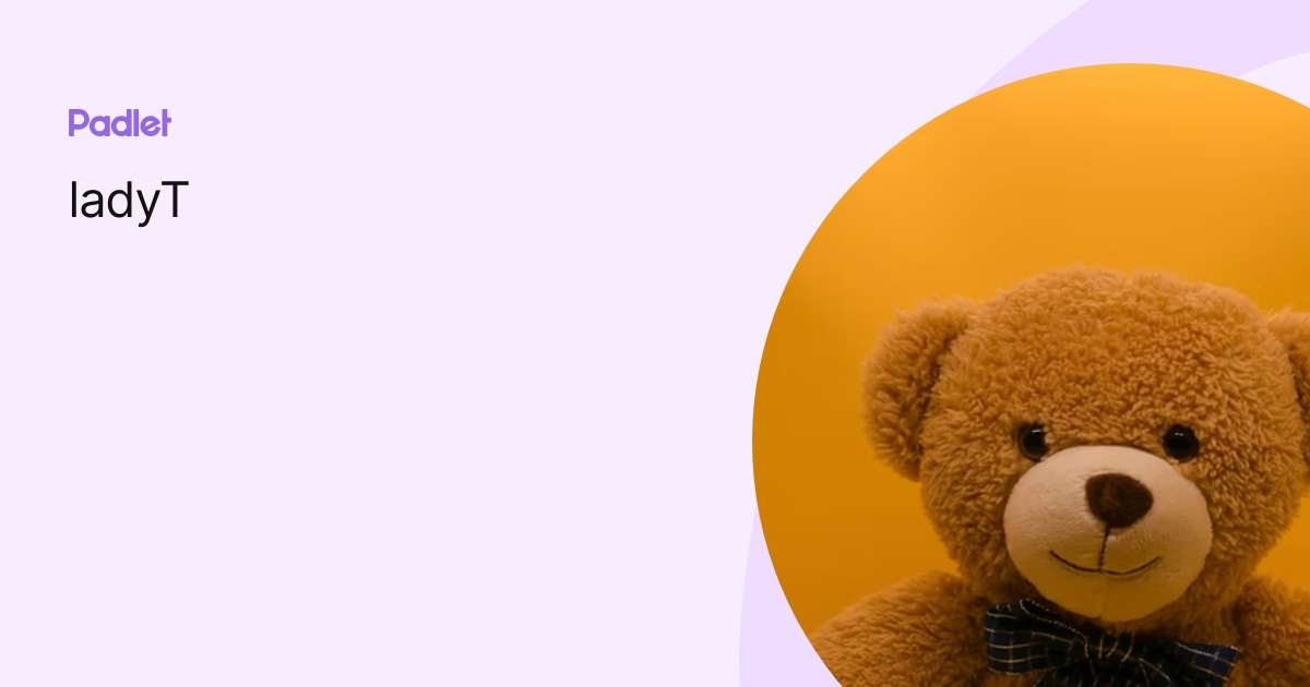 ladyT profile | Padlet