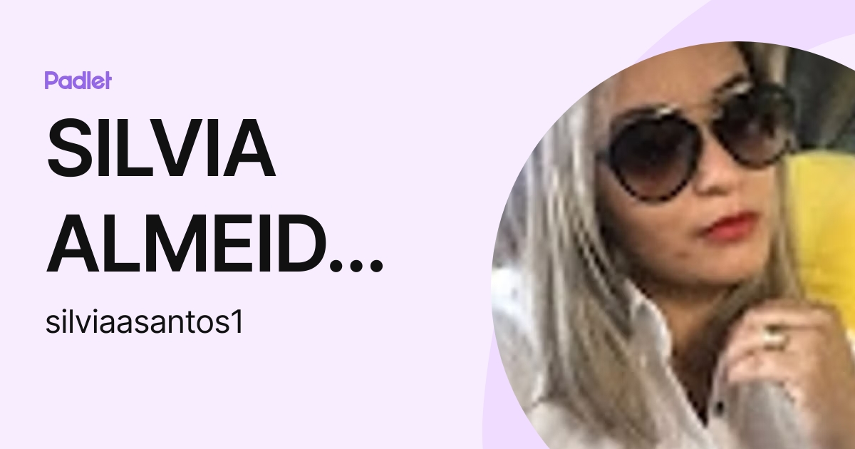 SILVIA ALMEIDA LINS DOS SANTOS (silviaasantos1) profile | Padlet