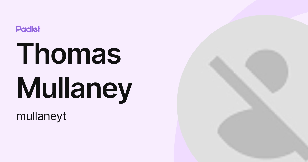 Thomas Mullaney (mullaneyt) profile | Padlet