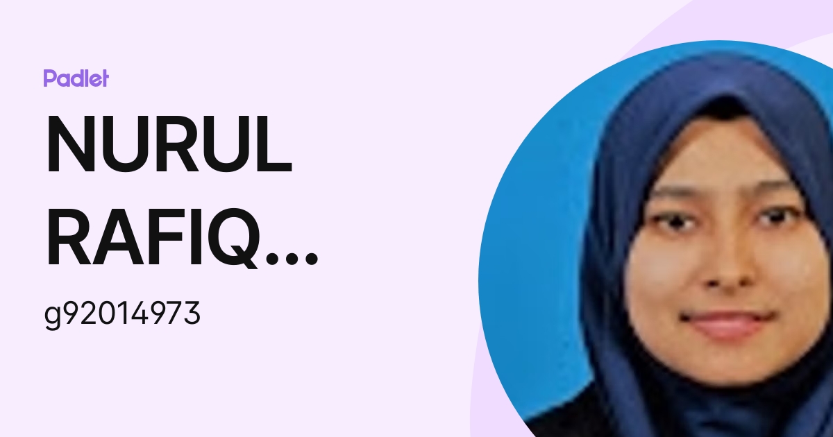 NURUL RAFIQ BINTI KHAIRUL HARDIAL KPM-Guru (g92014973) profile | Padlet