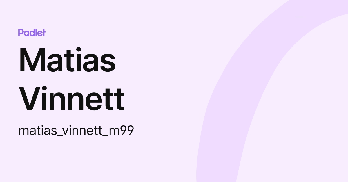 Matias Vinnett (matias_vinnett_m99) profile | Padlet