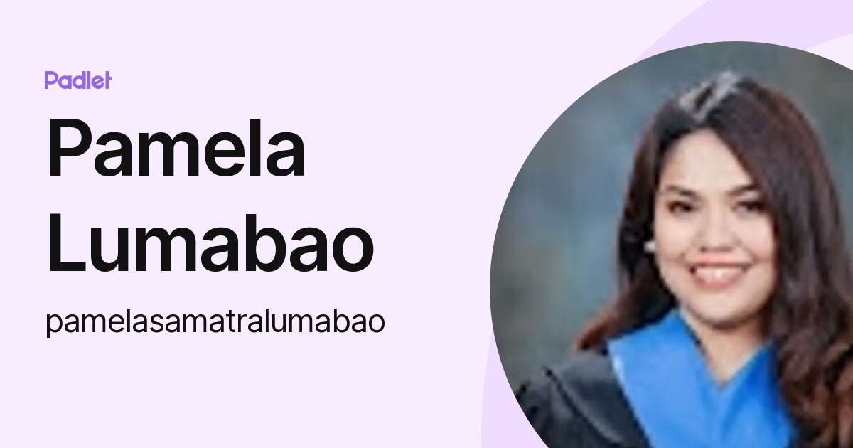 Pamela Lumabao (pamelasamatralumabao) profile | Padlet
