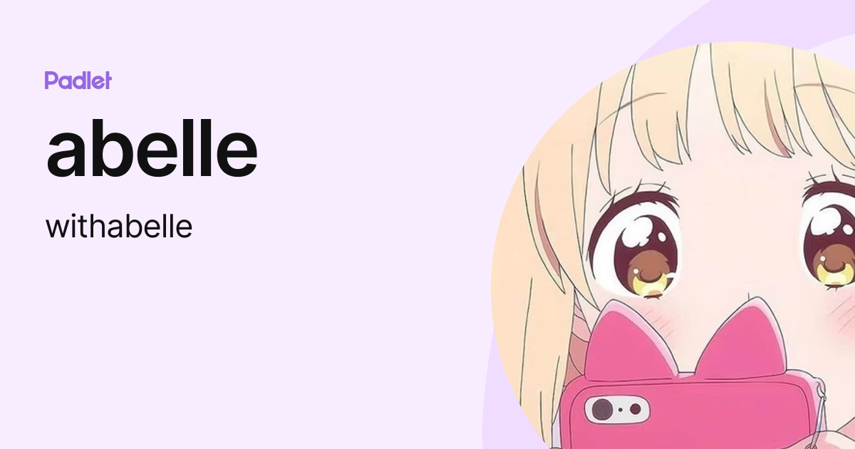 abelle (withabelle) profile | Padlet