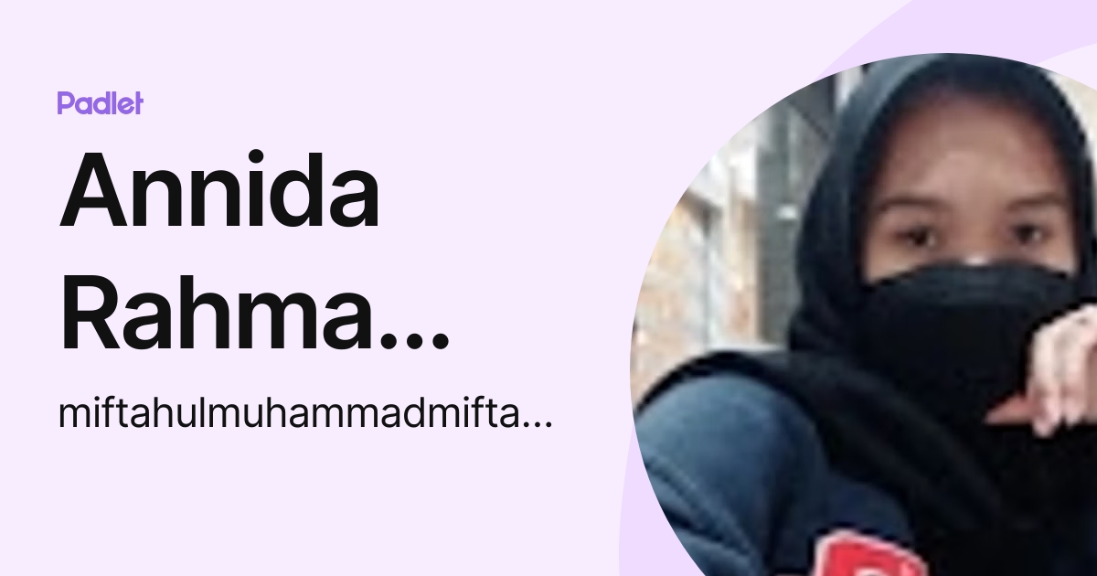 Annida Rahma Aulia (miftahulmuhammadmiftahulamanah) profile | Padlet