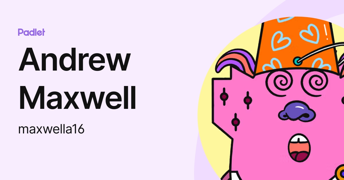 Andrew Maxwell (maxwella16) profile | Padlet