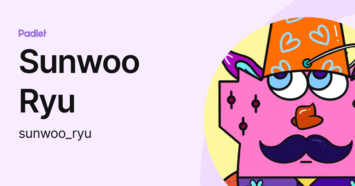 Sunwoo Ryu (sunwoo_ryu) profile | Padlet