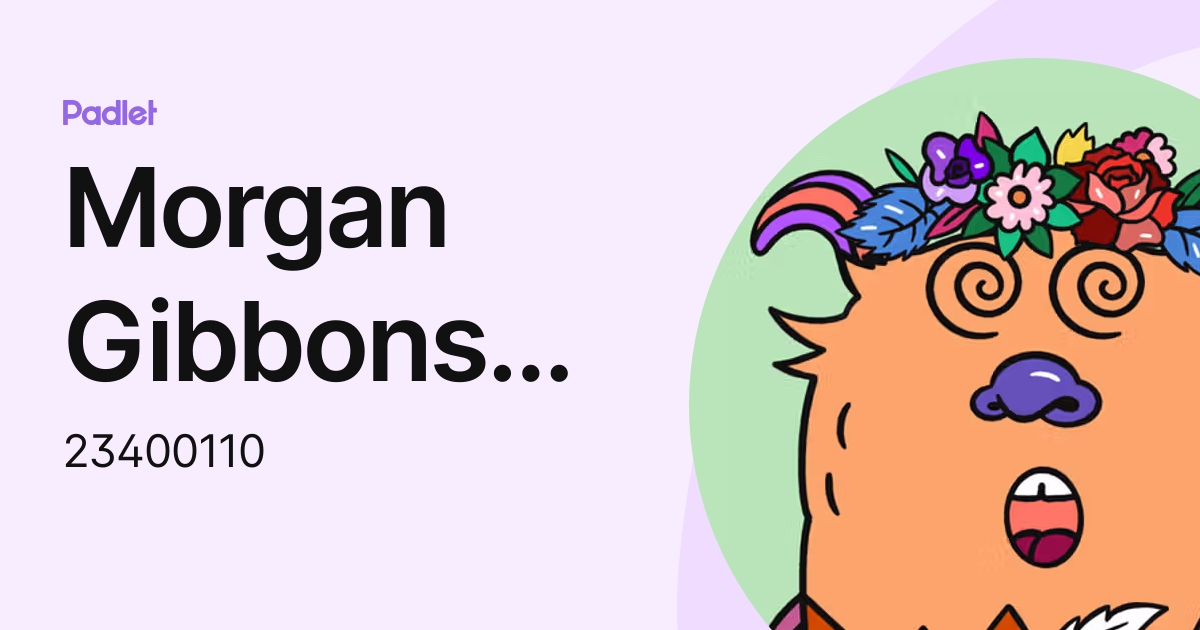 Morgan Gibbons (Student) (23400110) profile | Padlet