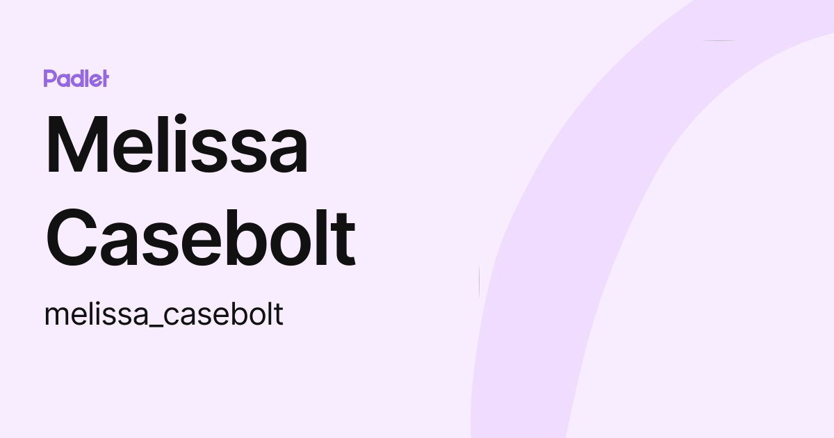 Melissa Casebolt (melissa_casebolt) profile | Padlet