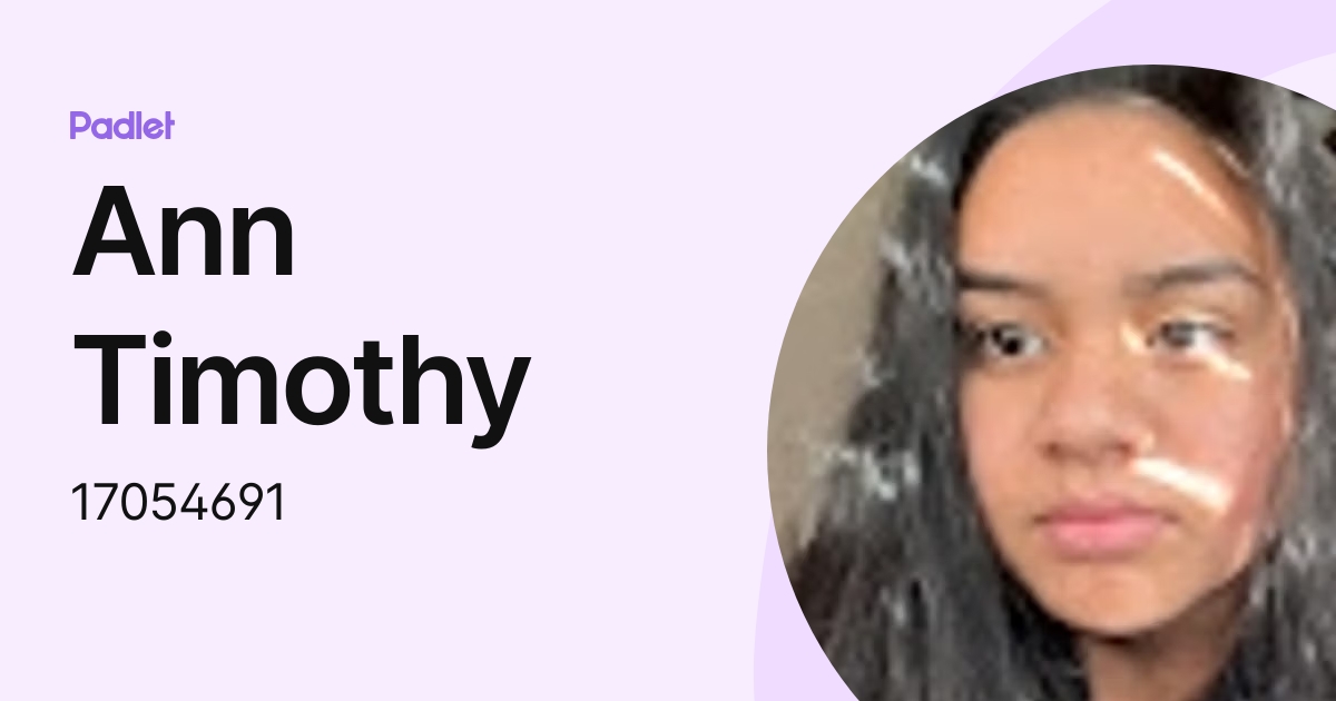Ann Timothy (17054691) profile | Padlet