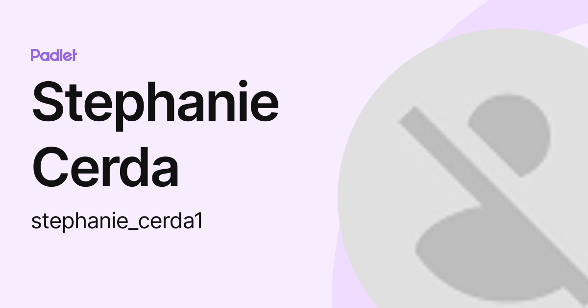 Stephanie Cerda (stephanie_cerda1) profile | Padlet