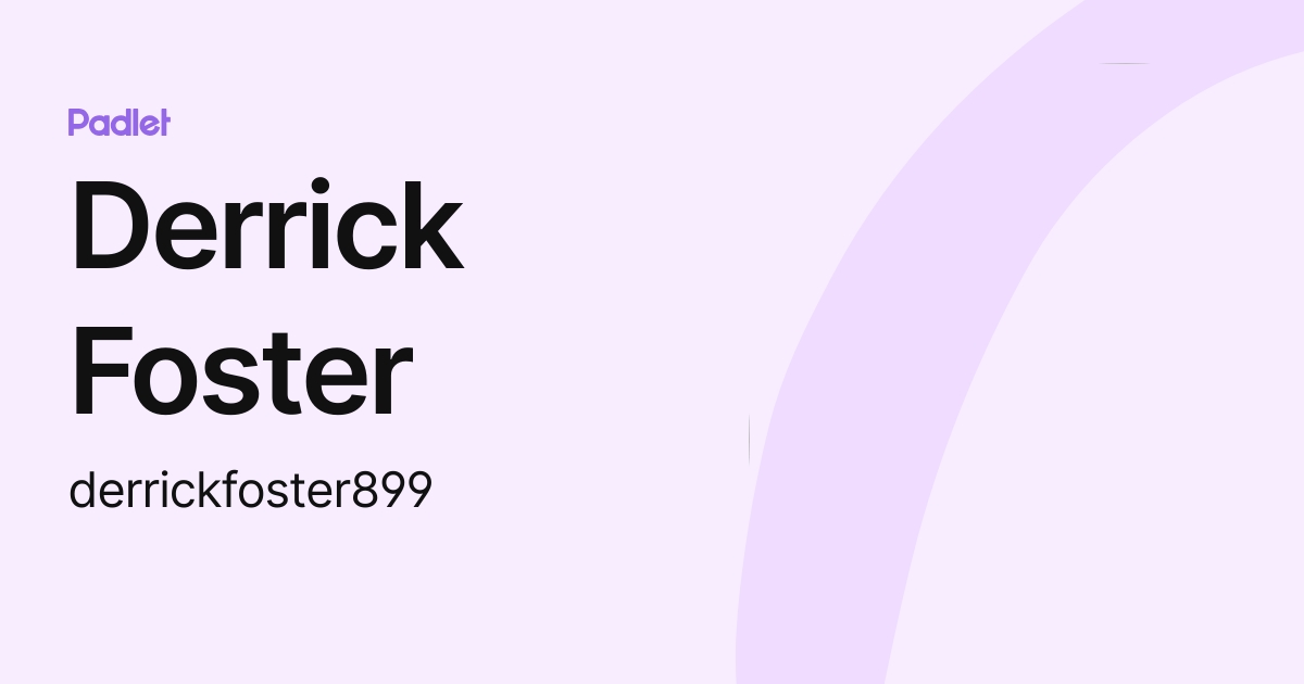 Derrick Foster (derrickfoster899) profile | Padlet