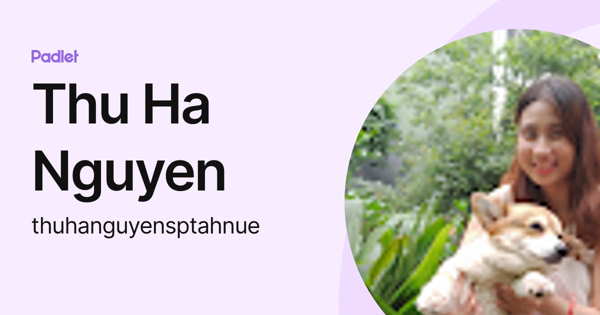 Thu Ha Nguyen (thuhanguyensptahnue) profile | Padlet