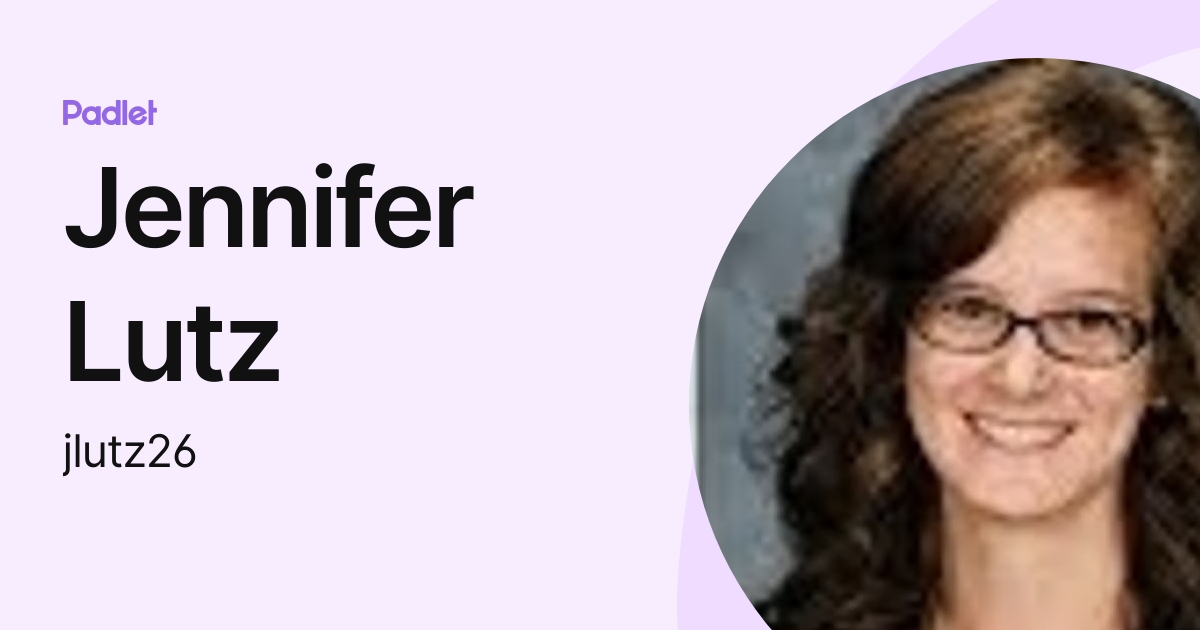 Jennifer Lutz (jlutz26) profile | Padlet