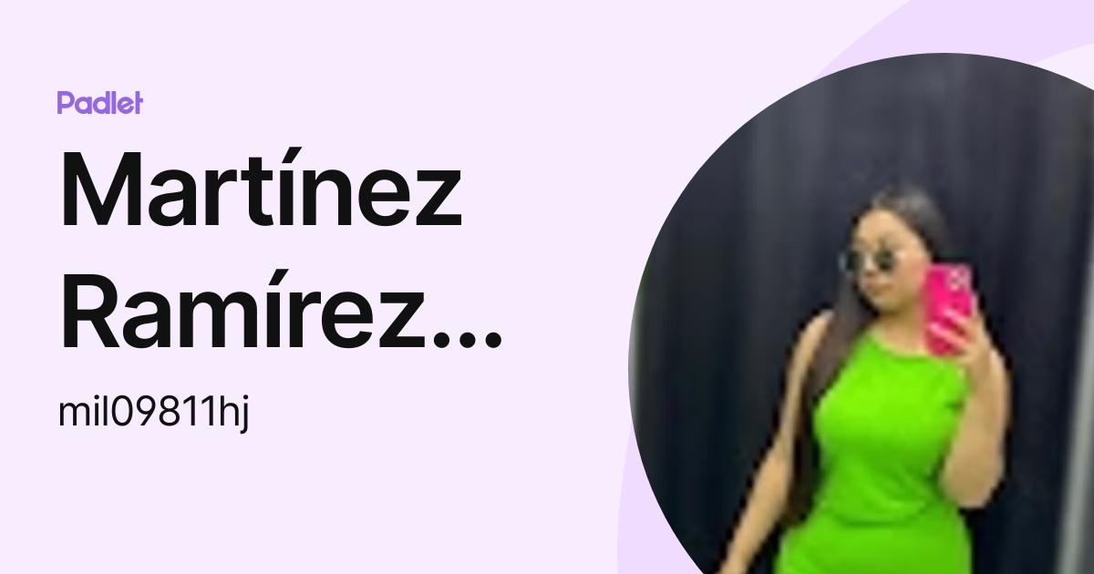 Martínez Ramírez América Michelle (mil09811hj) profile | Padlet