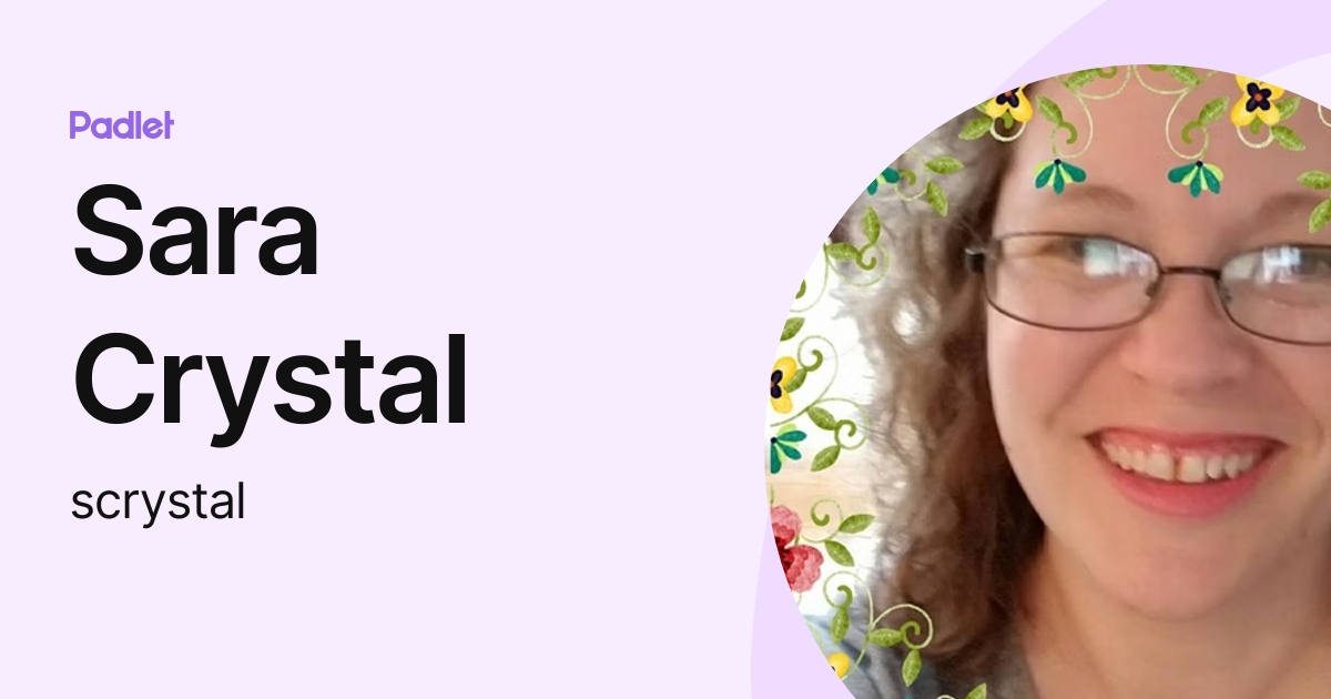 Sara Crystal Scrystal Profile Padlet