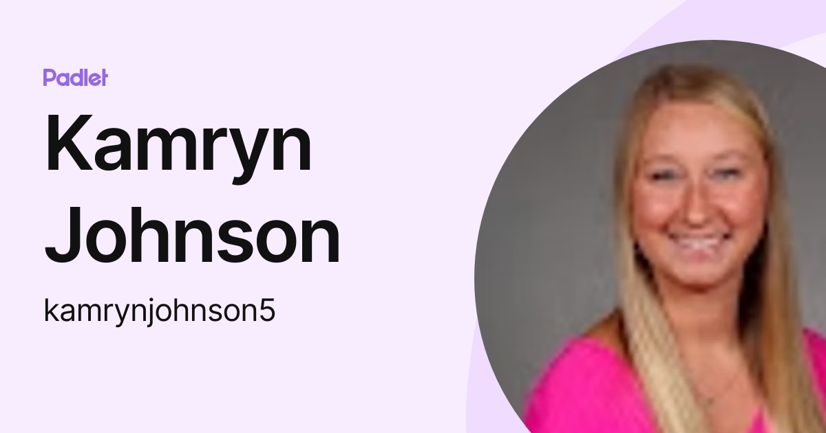 Kamryn Johnson (kamrynjohnson5) profile | Padlet