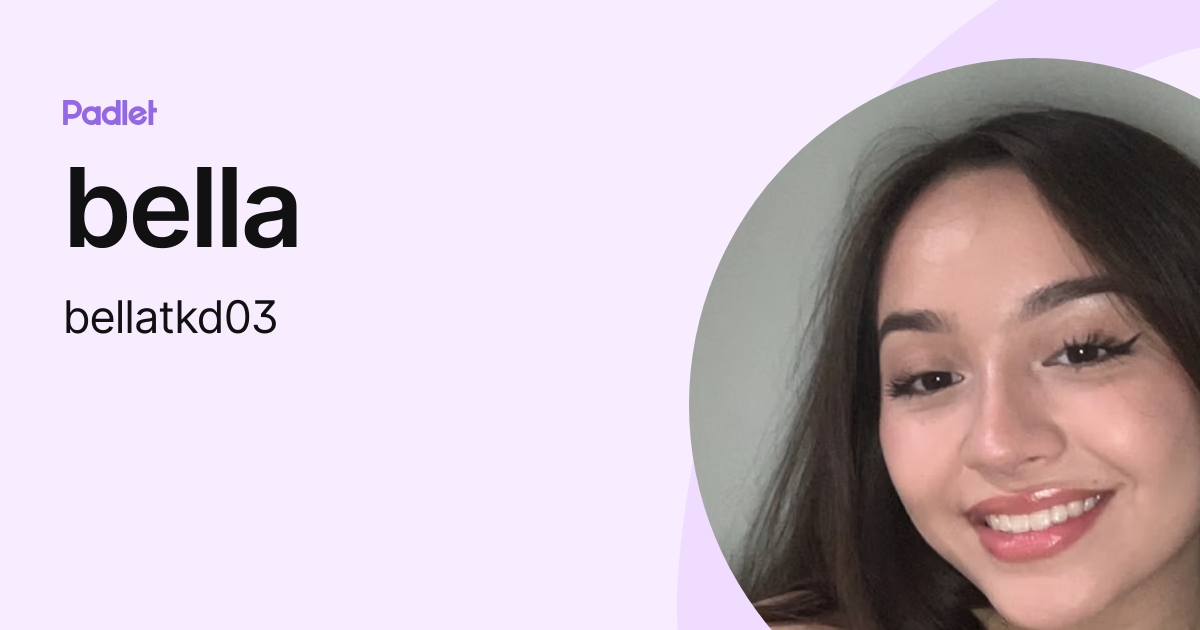 bella (bellatkd03) profile | Padlet
