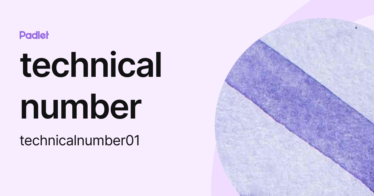 technical number (technicalnumber01) profile | Padlet