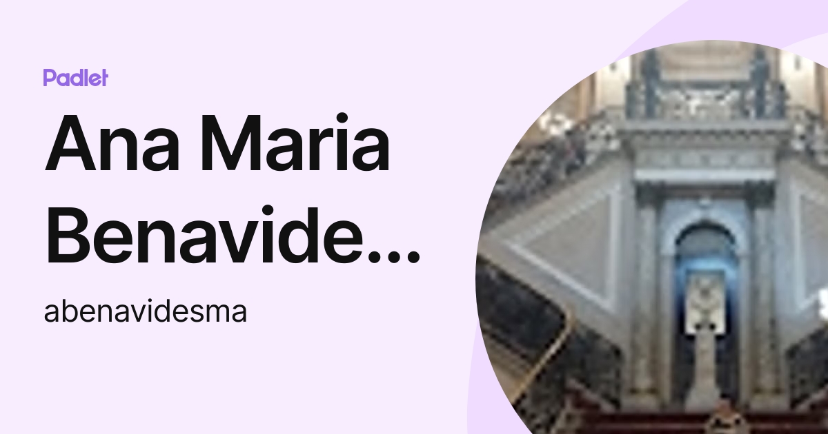 Ana Maria Benavides Martin (abenavidesma) profile | Padlet