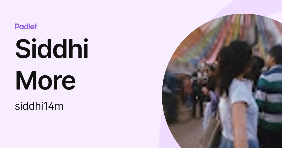 Siddhi More (siddhi14m) profile | Padlet