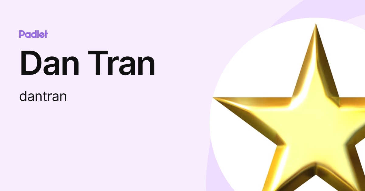 Dan Tran (dantran) profile | Padlet