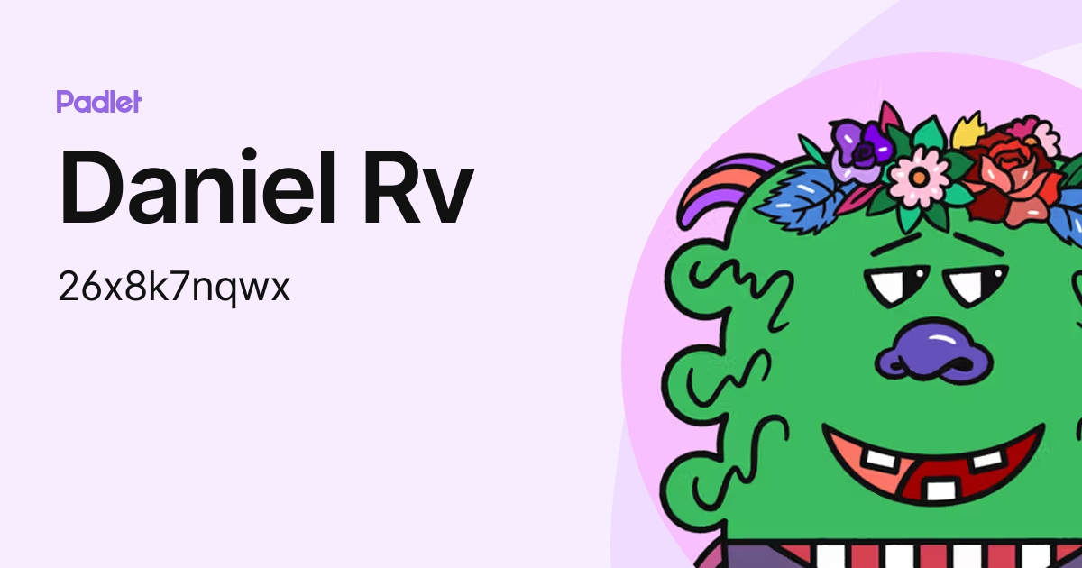 Daniel Rv (26x8k7nqwx) profile | Padlet