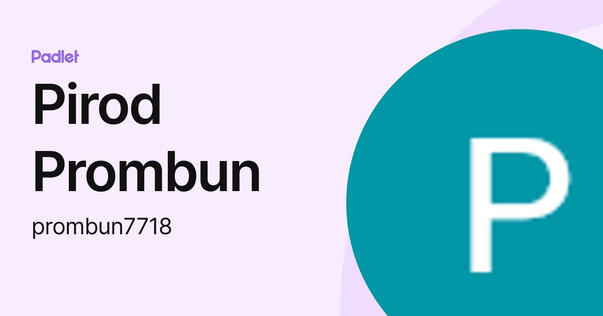 Pirod Prombun (prombun7718) profile | Padlet