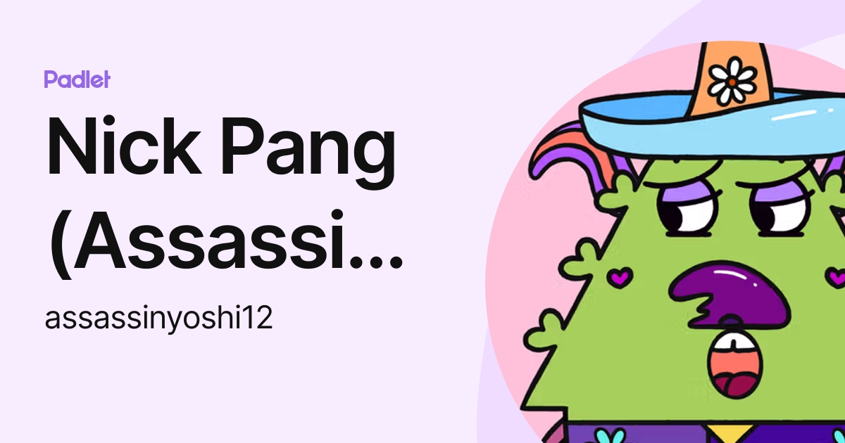 Nick Pang (Assassin Yoshi) (assassinyoshi12) profile | Padlet