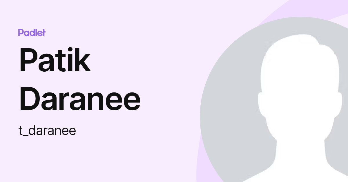 Patik Daranee (t_daranee) profile | Padlet