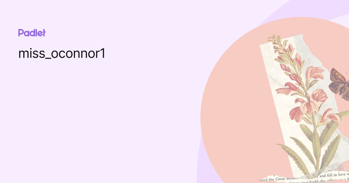 miss_oconnor1 profile | Padlet