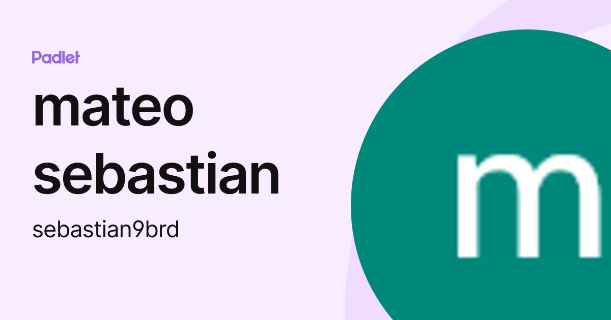 mateo sebastian (sebastian9brd) profile | Padlet