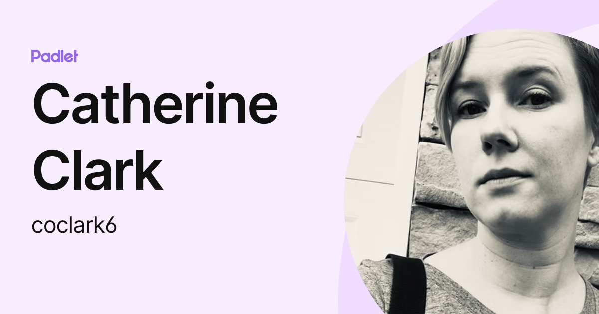 Catherine Clark (coclark6) profile | Padlet