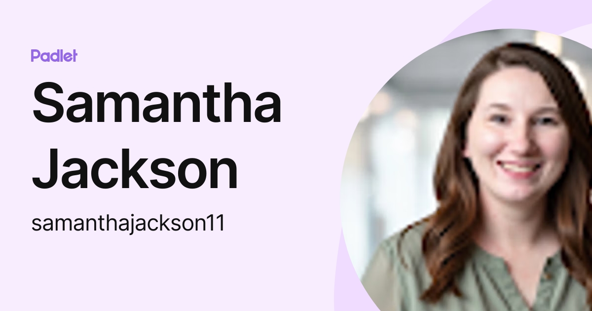 Samantha Jackson (samanthajackson11) profile | Padlet