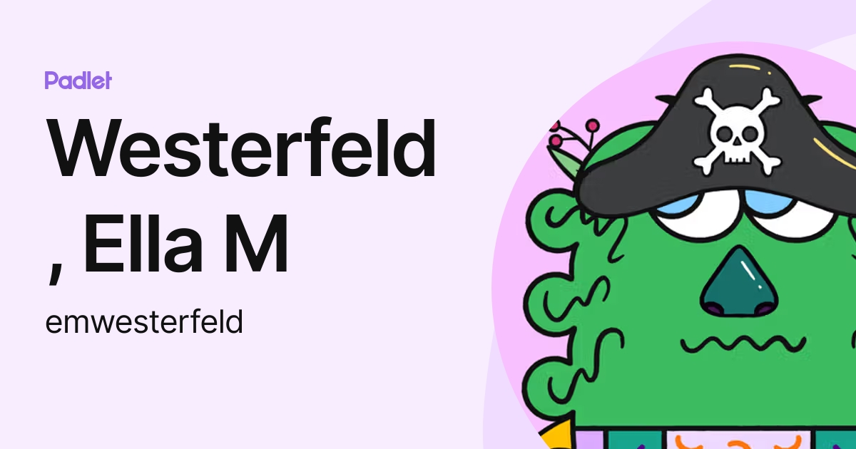 Westerfeld, Ella M (emwesterfeld) profile | Padlet
