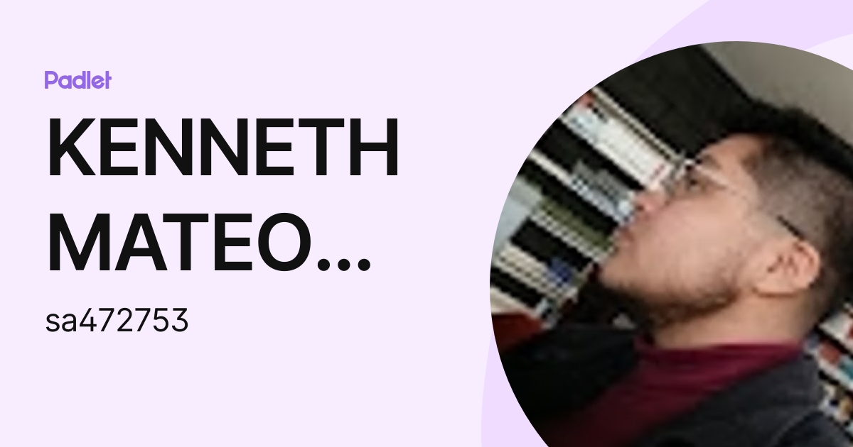 KENNETH MATEO SALCEDO MELENDEZ (sa472753) profile | Padlet