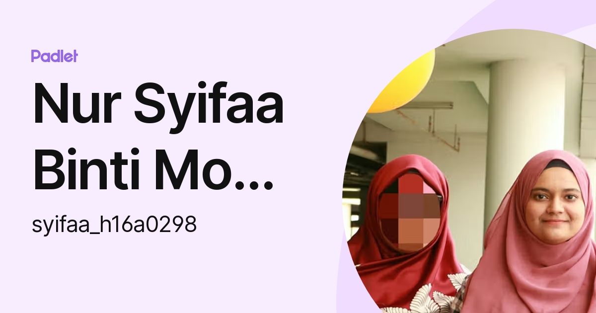 Nur Syifaa Binti Mohd Ali H16A0298 (syifaa_h16a0298) profile | Padlet