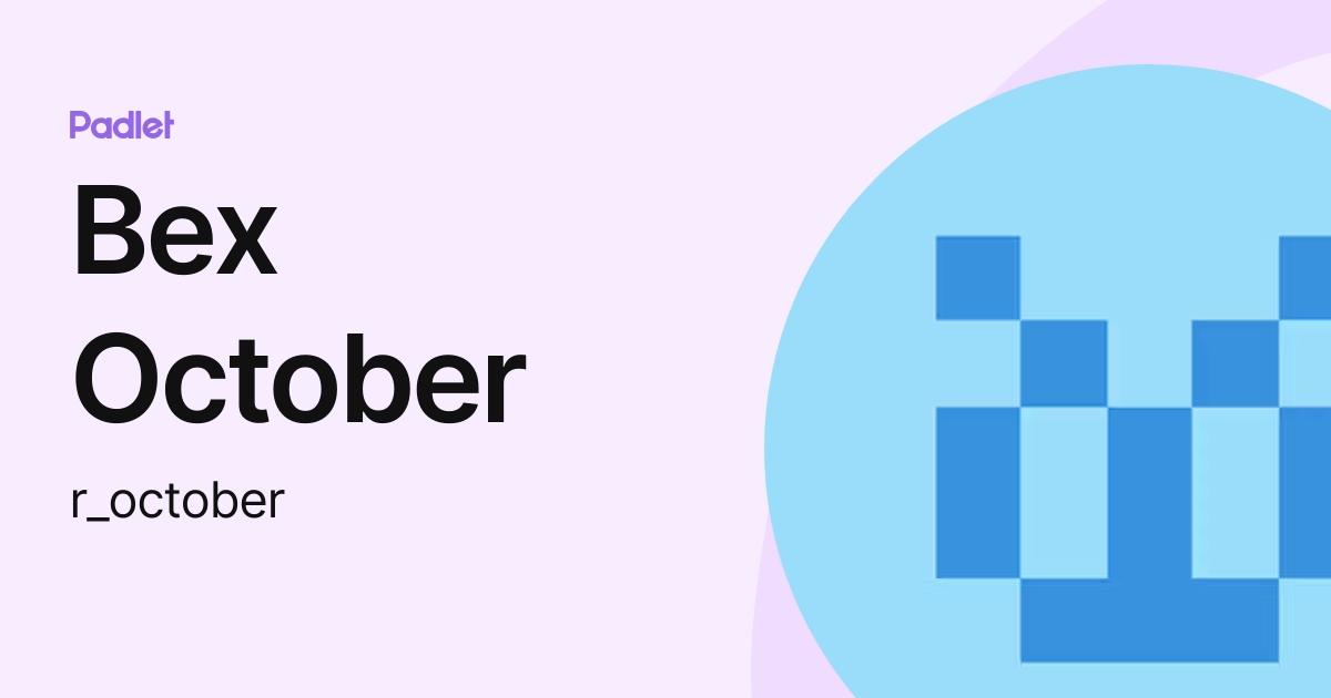 Bex October (r_october) profile | Padlet