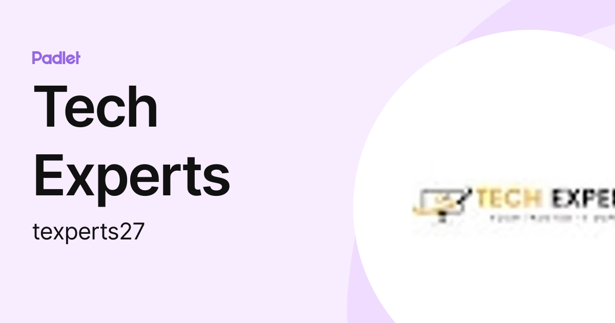 Tech Experts (texperts27) profile | Padlet