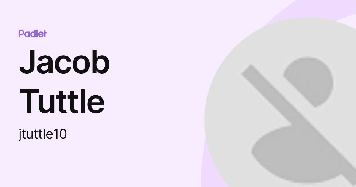 Jacob Tuttle (jtuttle10) profile | Padlet