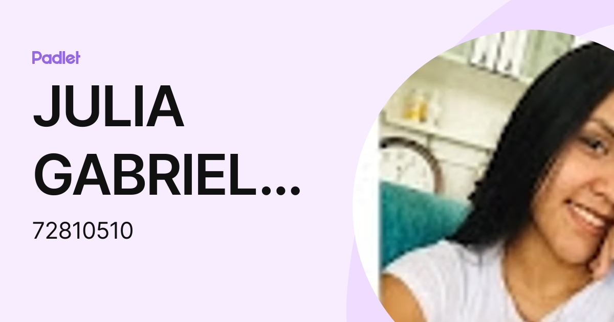 JULIA GABRIELA OLIVEIRA ARISTA (72810510) profile | Padlet