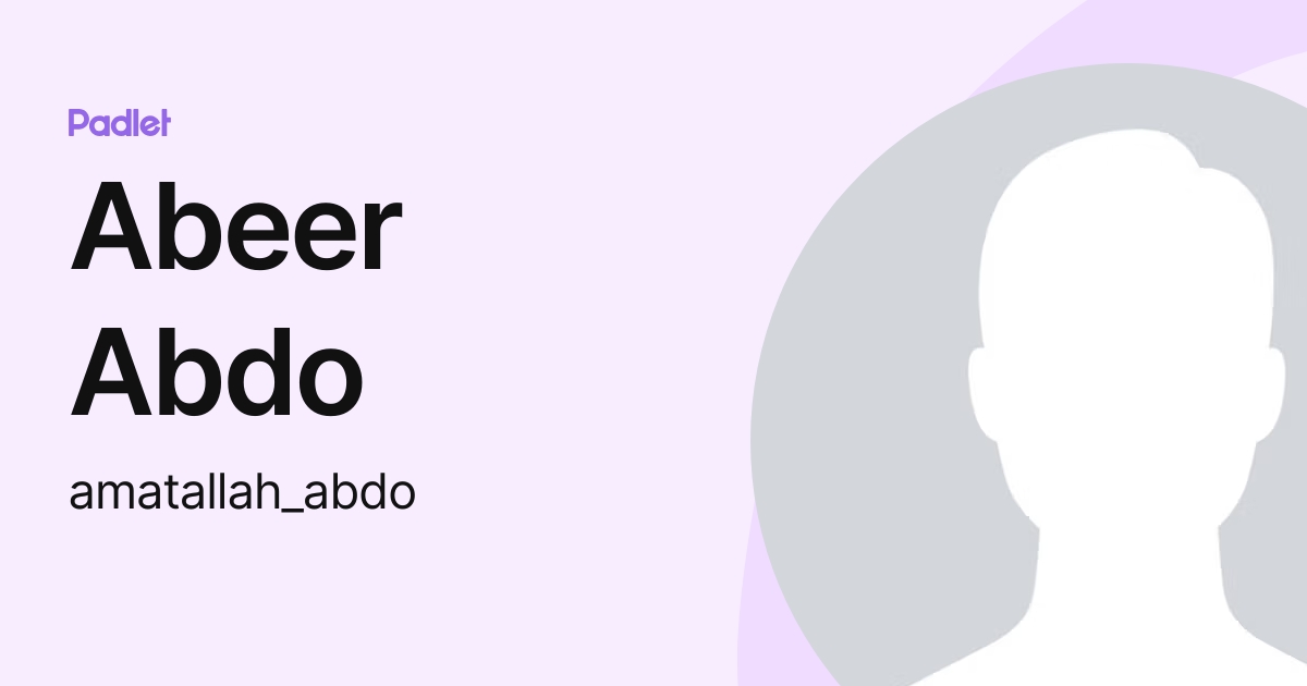 Abeer Abdo (amatallah_abdo) profile | Padlet