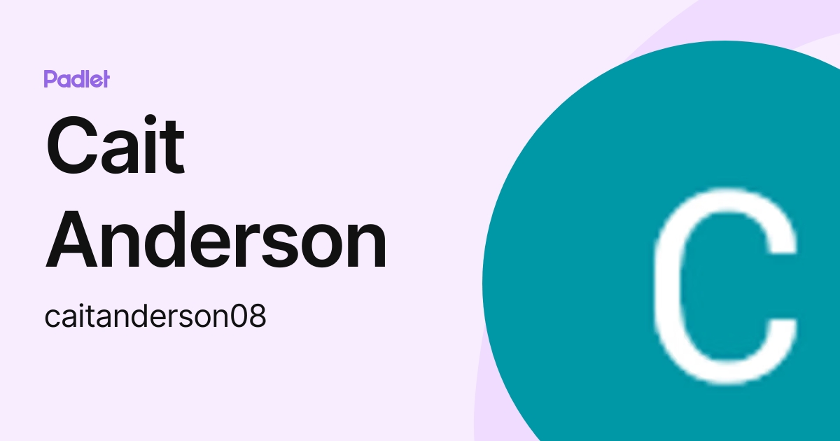 Cait Anderson (caitanderson08) profile | Padlet